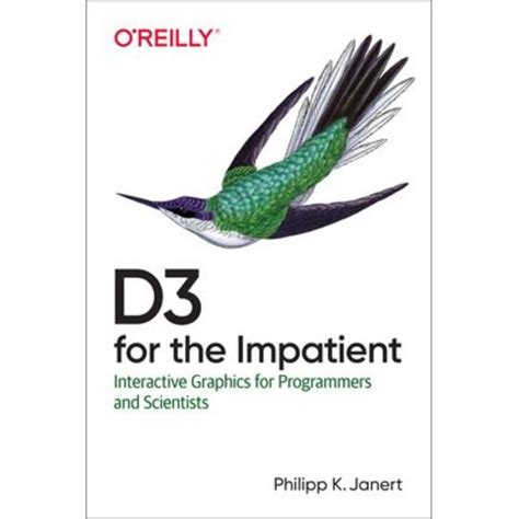 Philipp K Janert Other D3 For The Impatient Interactive Graphics