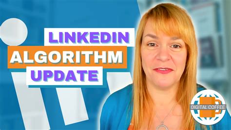linkedin algorithm update digital coffee 13th may 2022