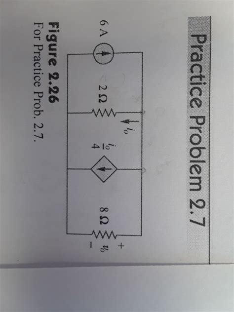 Solved Practice Problem 2 7 io 8Ω 6 A 2Ω Figure 2 26 For Chegg com