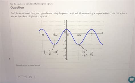 Solved Find The Equation Of A Sinusoidal Function Given A Chegg