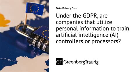 Under The Gdpr Are Companies That Utilize Personal Information To
