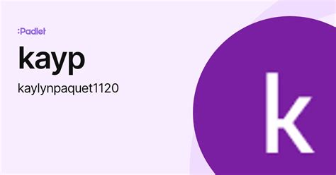 Kayp Kaylynpaquet1120 Profile Padlet