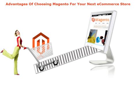 Top Benefits Of Selecting Magento For Your Next Ecommerce Store