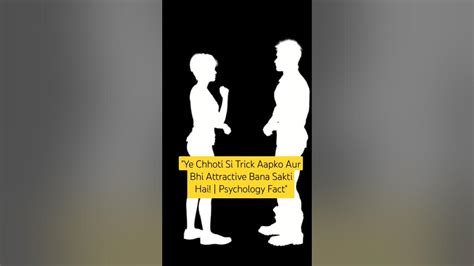 Ye Chhoti Si Trick Aapko Aur Bhi Attractive Bana Sakti Hai Psychology Fact Youtube
