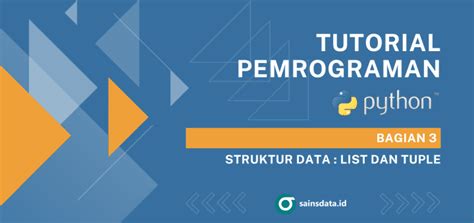 Struktur Data Python List Dan Tuple Sainsdata Id