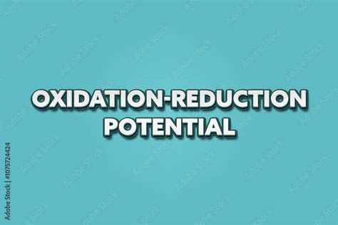 Oxidation Reduction Potential A Illustration With White Text Isolated On Light Green Background