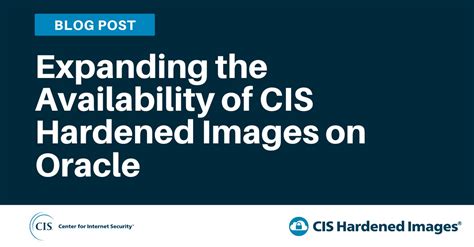 Center For Internet Security On Linkedin Expanding The Availability Of Cis Hardened Images On