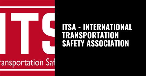 About Itsa Itsa International Transportation Safety Association
