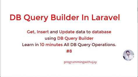 Laravel Tutorials Db Query Builder Get Insert And Update Data To