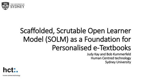 Scaffolded Scrutable Open Learner Model Solm As A Foundation For Personalised E Textbooks Ppt