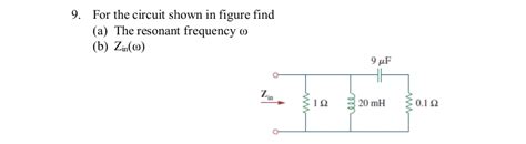 Solved For The Circuit Shown In Figure Find A The Resonant Chegg