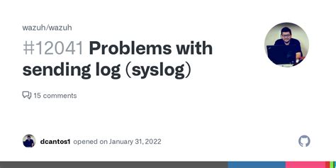 Problems With Sending Log Syslog · Issue 12041 · Wazuhwazuh · Github