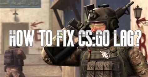 The Best CS GO Lag Fixer