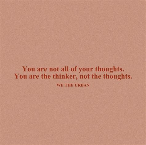 You Are The Thinker Not The Thoughts Artofit