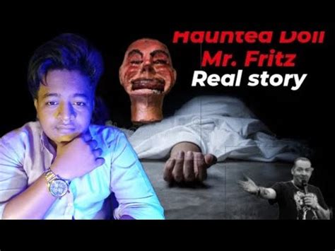 Haunted Doll Mr Fritz Real Story Youtube