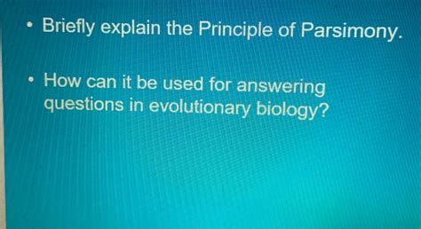 solved briefly explain the principle of parsimony how