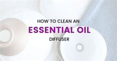How To Clean A Diffuser By Oily Design