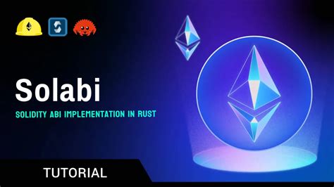 Solabi Solidity Abi Implementation In Rust