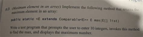Solved 195 Maximum Element In An Array Implement The