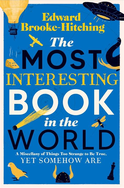 The Most Interesting Book In The World Ebook By Edward Brooke Hitching