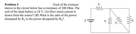 [solved] please help me problem 4 each of the resistors
