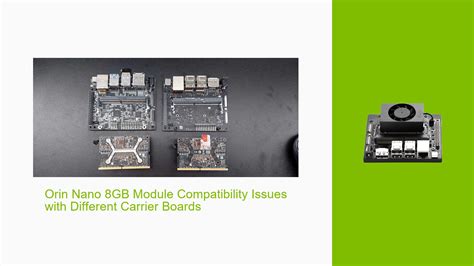 Orin Nano 8gb Module Compatibility Issues With Different Carrier Boards Help Docs For Errors