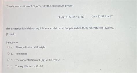 Solved The Decomposition Of Pcl5 Occurs By The Equilibrium