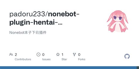 GitHub padoru233 nonebot plugin hentai downloader Nonebot本子下载插件