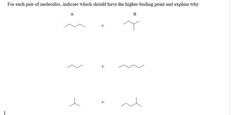 Solved For Each Pair Of Molecules Indicate Which Should Chegg