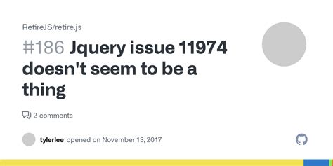 jquery issue 11974 doesn t seem to be a thing · issue 186 · retirejs