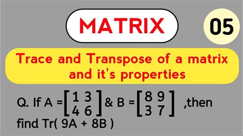 Trace Of Matrix Properties Of Trace Transpose Of Matrix Properties