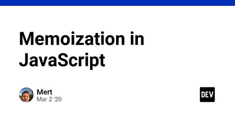 memoization in javascript dev community