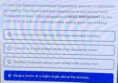 Solved A Client Has Bilateral Transfemoral Amputations And