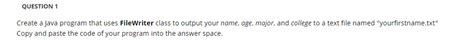 Solved Question 1 Create A Java Program That Uses Filewriter