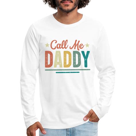 Call Me Daddy Mens Premium Long Sleeve T Shirt Color Deep Navy