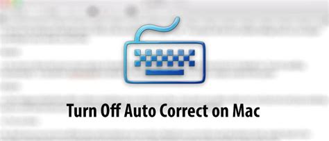 How To Turn Off Autocorrect On Your Mac