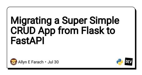 Migrating A Super Simple Crud App From Flask To Fastapi Rdevto