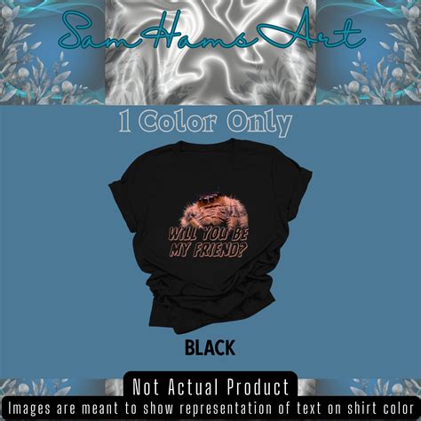 Fuzzy Jumping Spider Will You Be My Friend T Shirt Adult Unisex S 3xl Black Unique T Idea