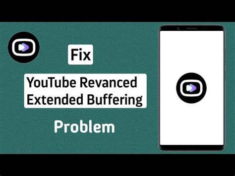 How To Fix YouTube Revanced Extended Buffering Problem (2024) | Revanced Extended Loading issue ...