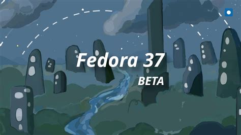 Fedora 37 Beta Is Out For Testing And Installation