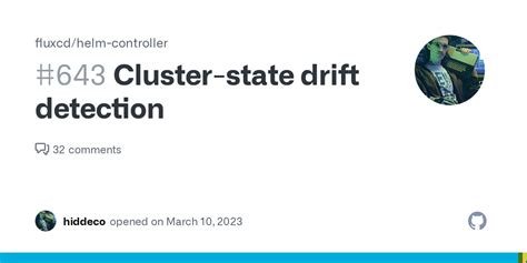 Cluster State Drift Detection · Issue 643 · Fluxcdhelm Controller