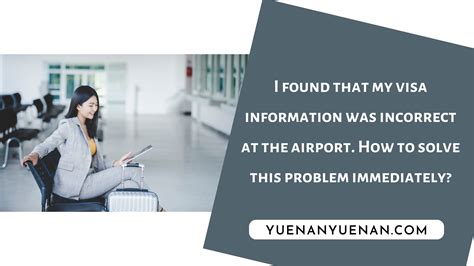 I Found That My Visa Information Was Incorrect At The Airport How To