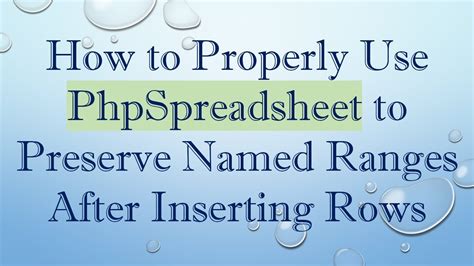 How To Properly Use Phpspreadsheet To Preserve Named Ranges After