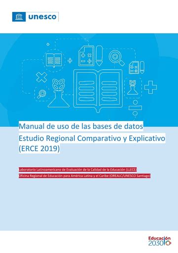 Manual de uso de las bases de datos Estudio Regional Comparativo y Explicativo (ERCE 2019)