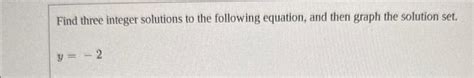 solved find three integer solutions to the following