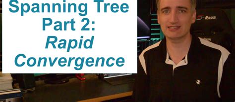 Networking Basics Spanning Tree Part 2 Rapid Convergence Rich Tech Guy
