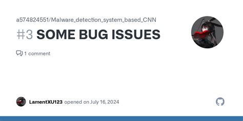 Some Bug Issues · Issue 3 · A574824551malwaredetectionsystembasedcnn · Github