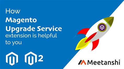 Magento Upgrade Service By Meetanshi Youtube