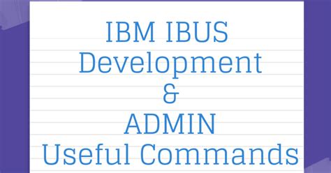 Ibm Integration Bus Admin And Development Useful Commands Ibm