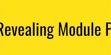 The Revealing Module Pattern Javascript Dev Community